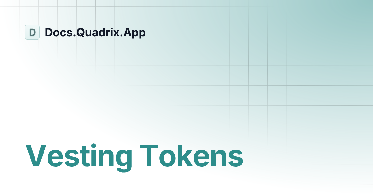 Vesting Tokens | Docs.Quadrix.App