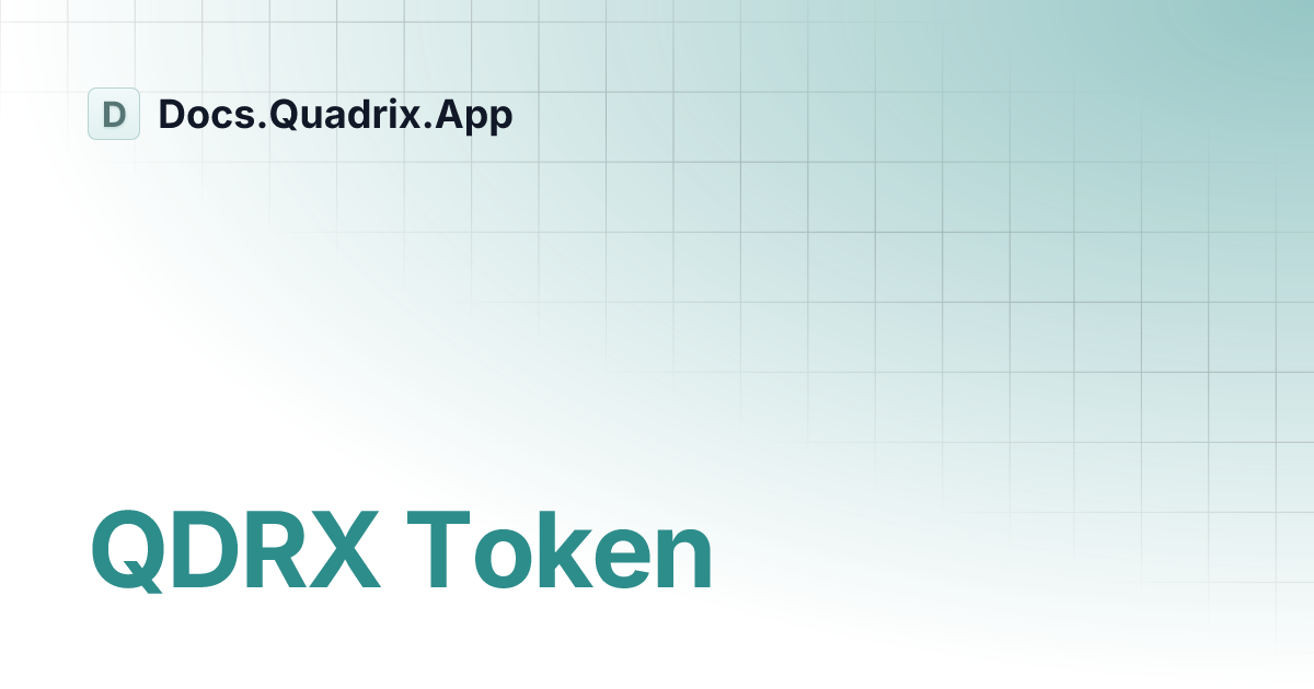 QDRX Token | Docs.Quadrix.App