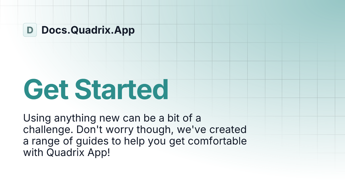 Get Started | Docs.Quadrix.App