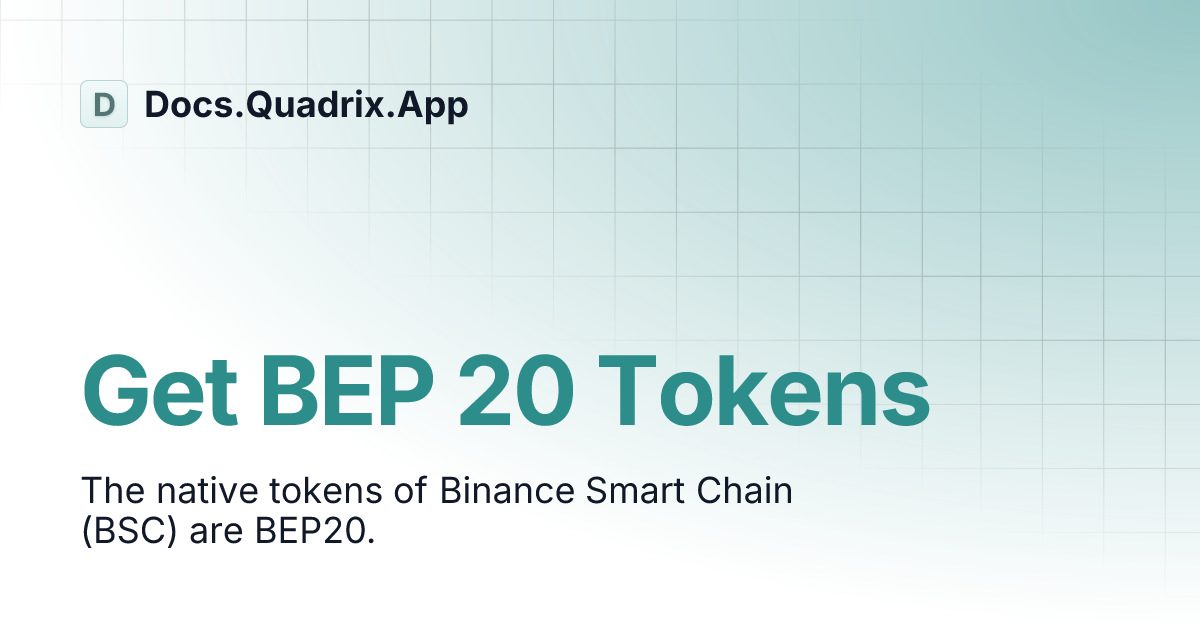 Get BEP 20 Tokens | Docs.Quadrix.App